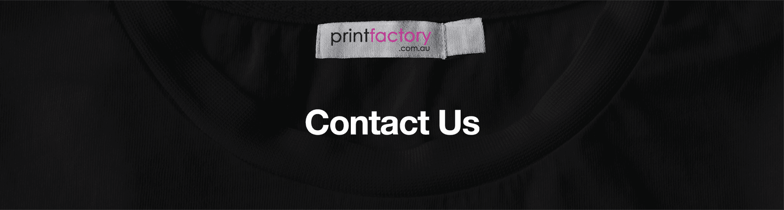 Contact Us Print Factory Australia - Home of DTF Transfers & Printing – Printfactory.com.au