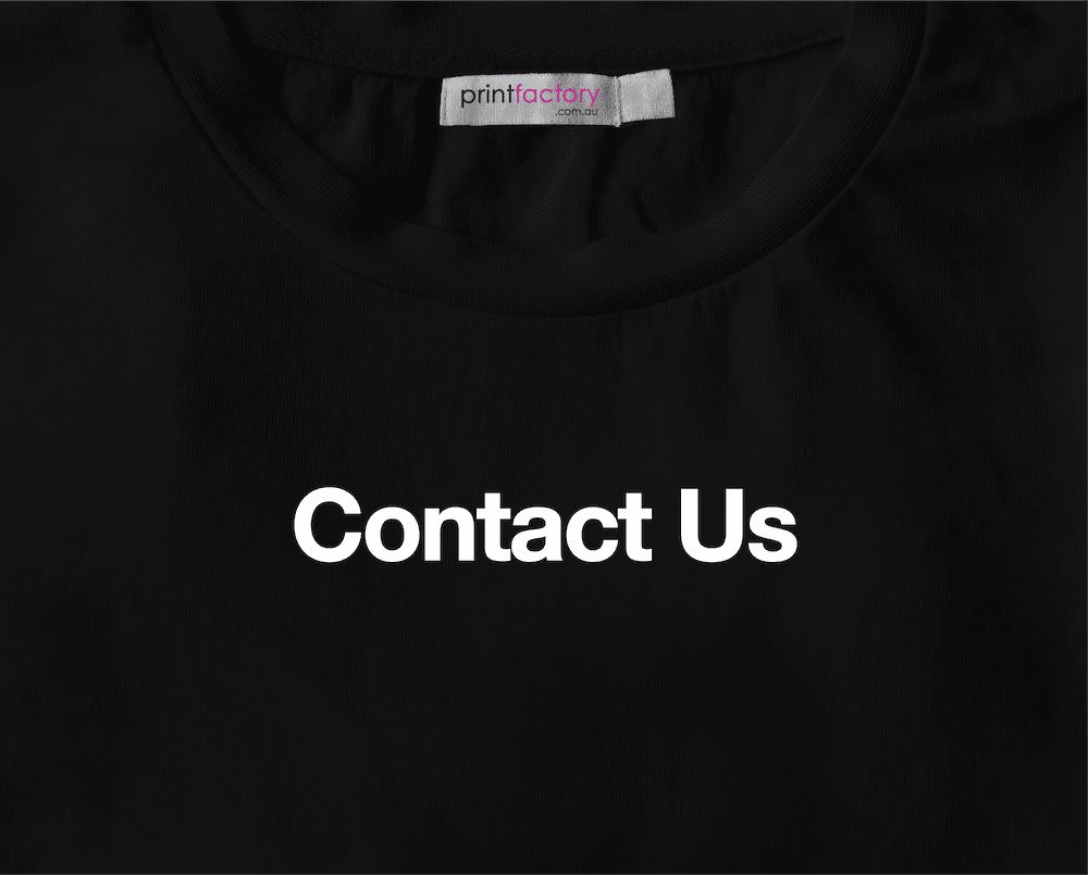 Contact Us Print Factory Australia - Home of DTF Transfers & Printing ...